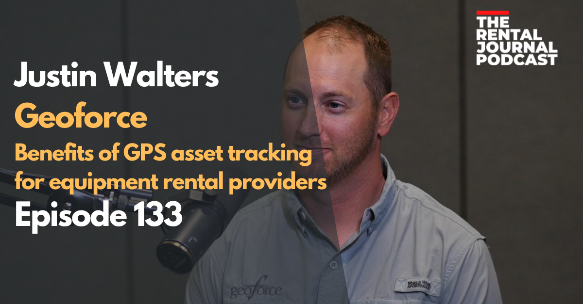 The Rental Journal Podcast | #133 - Justin Walters - Benefits of GPS asset tracking for ...